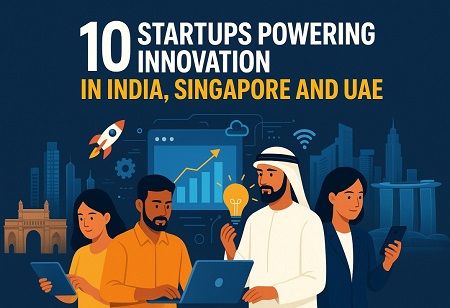 10 Startups Powering Innovation in India, Singapore and UAE